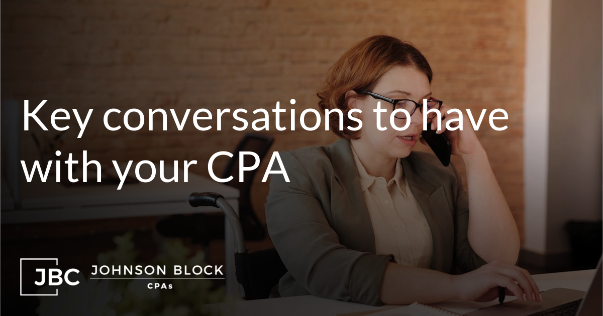 Key conversations to have with your CPA - Johnson Block CPAs | Madison WI