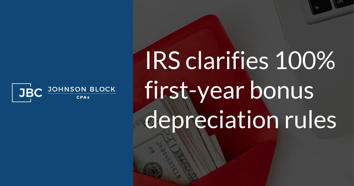 IRS clarifies 100% first-year bonus depreciation rules - Johnson Block ...